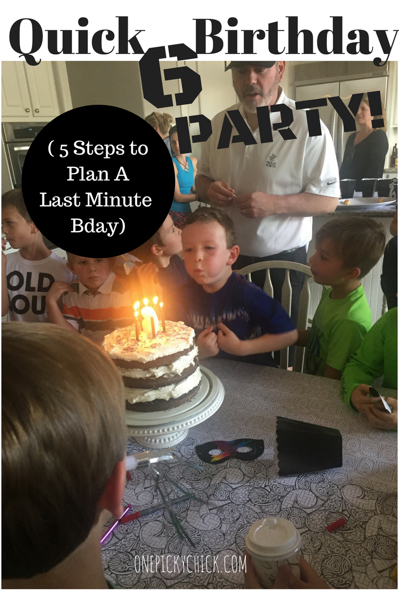 How to Plan a Last Minute Birthday Party | One Picky Chick