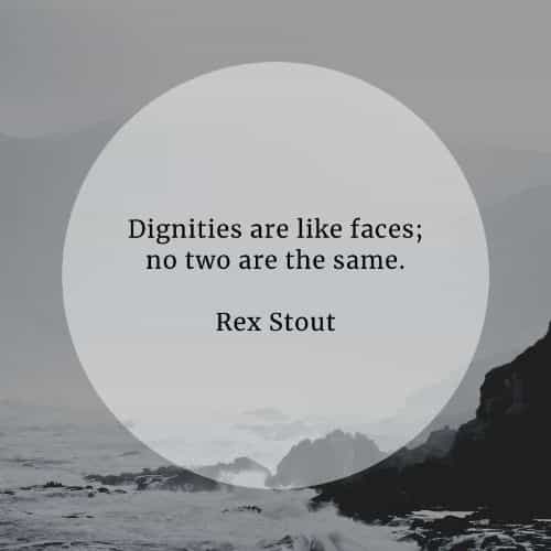 70 Dignity quotes that'll give you insights into the matter