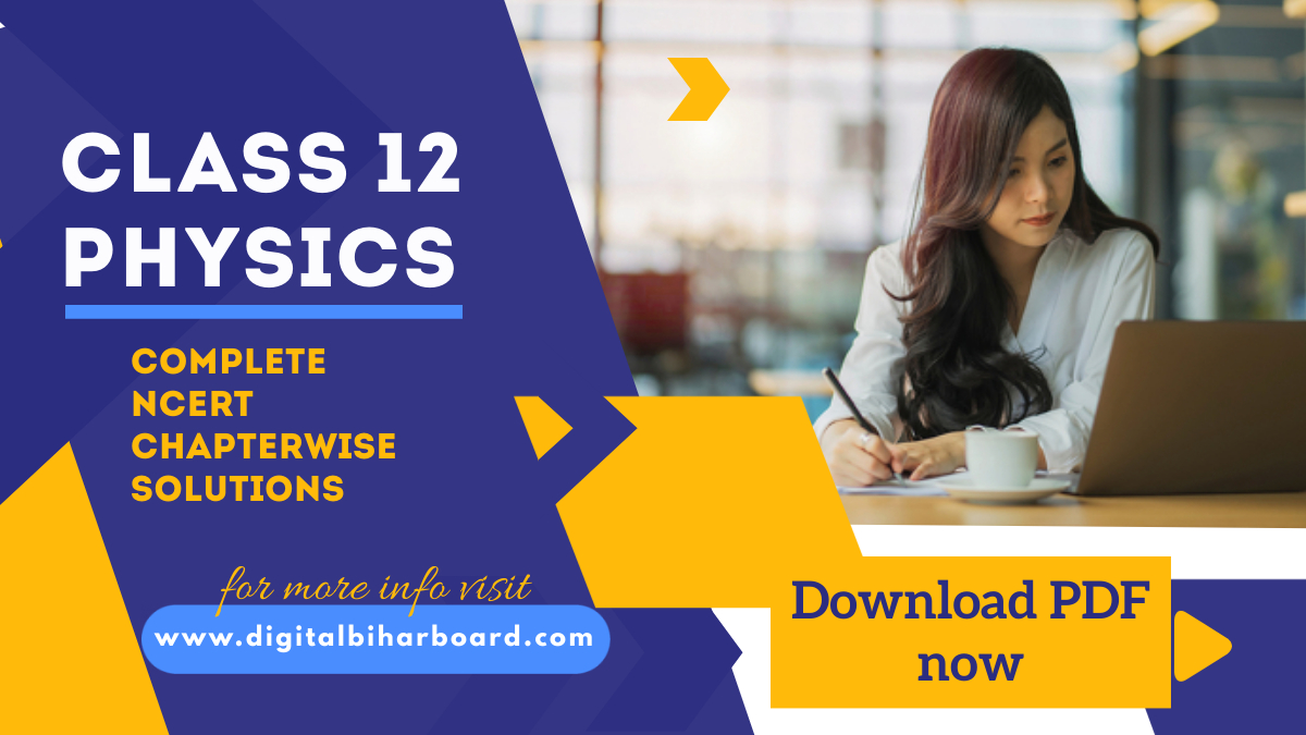 Class 12 Physics NCERT chapter wise solutions [Download PDF]