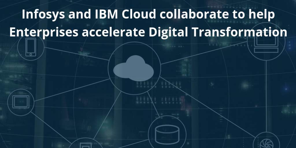 Infosys and IBM Cloud collaborate to help Enterprises accelerate ...