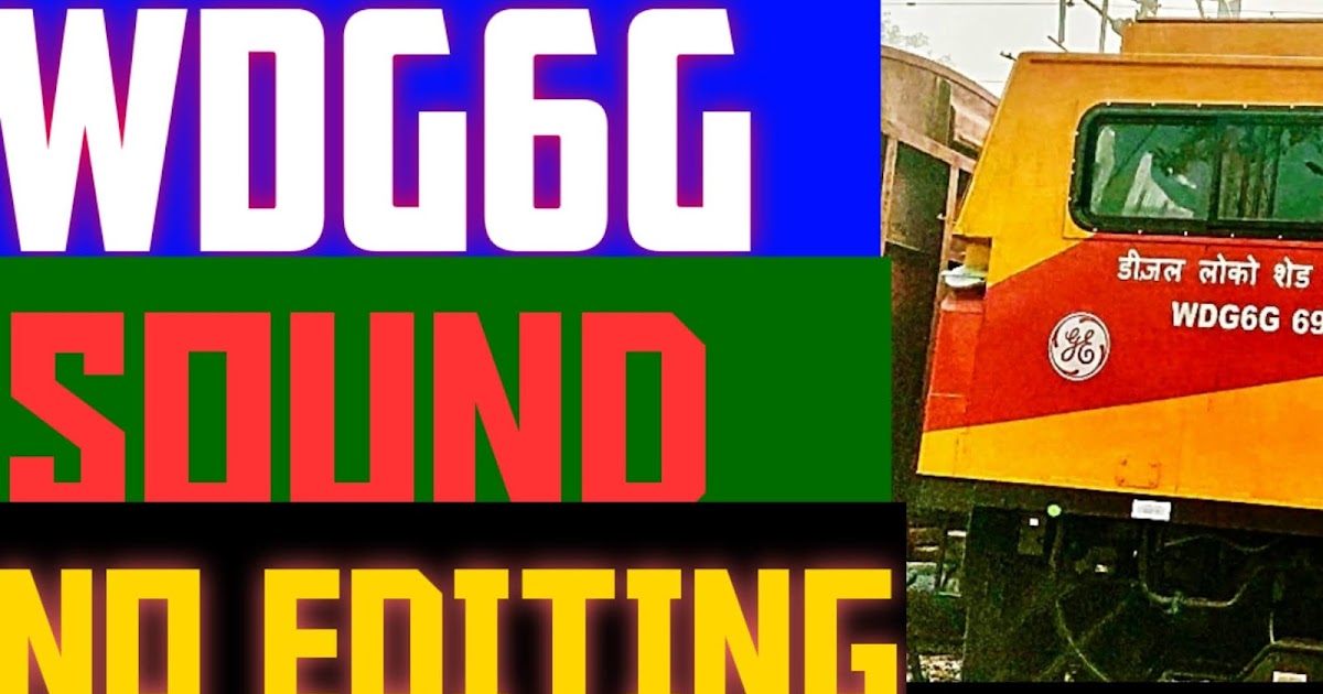 RAILWAY UPDATE: WDG6G SOUND। WDG6G LOCOMOTIVE IN INDIA