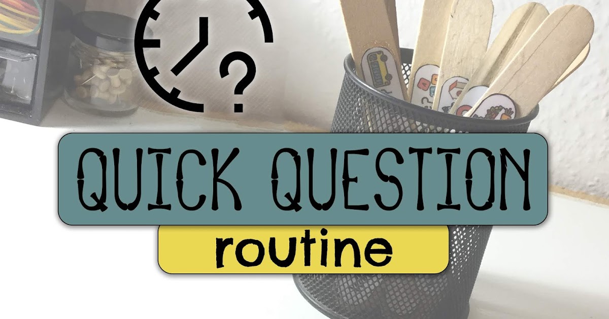 Central Pencil: Quick question Routine