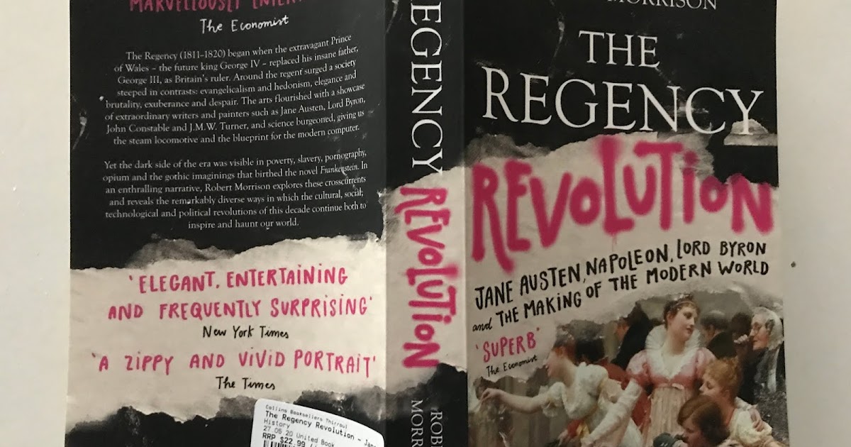 Happy Antipodean: Book review: The Regency Revolution, Robert Morrison ...