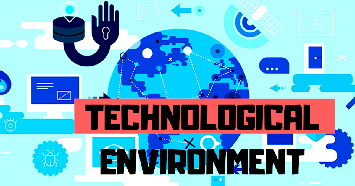 Technological environment