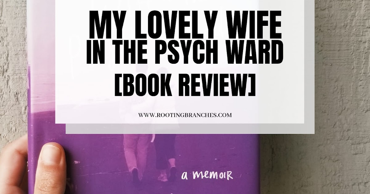 My Lovely Wife In The Psych Ward by Mark Lukach | Book Review | Rooting ...