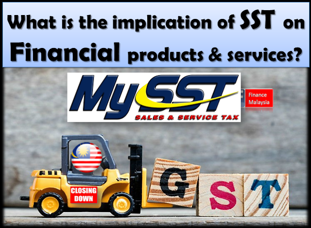 Finance Malaysia Blogspot: What is the implication of SST on financial ...