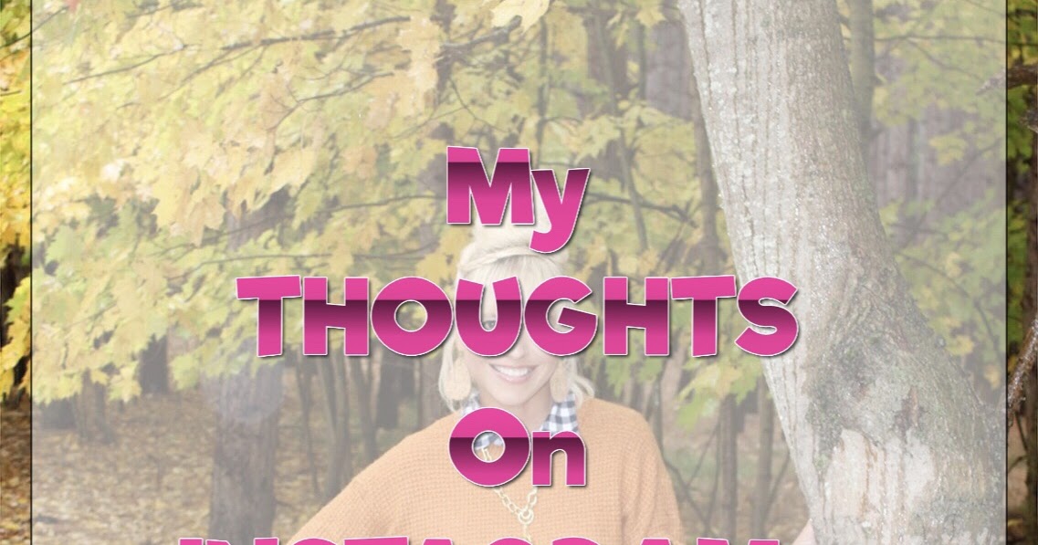 Living on Cloud Nine: MY THOUGHTS ON INSTAGRAM....ONE YEAR LATER