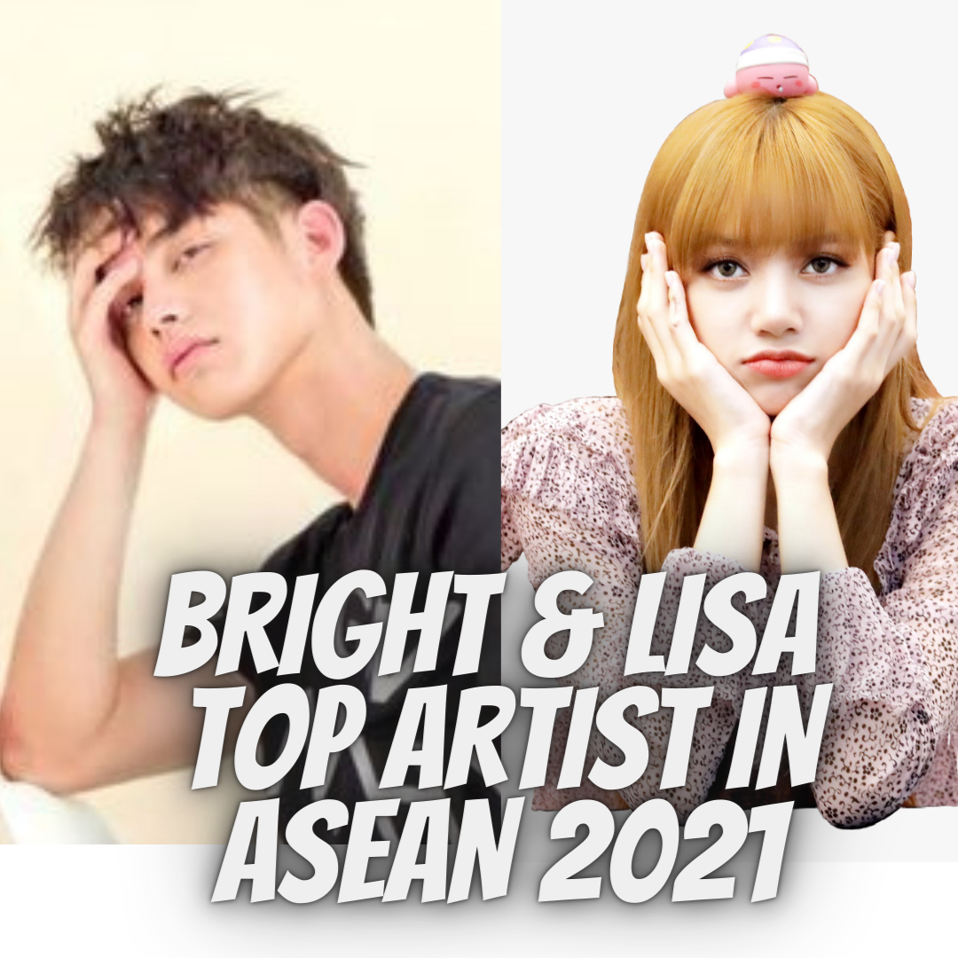 BRIGHT VACHIWARIT & LISA BLACKPINK ARE THE MOST POPULAR ARTIST IN ASEAN ...