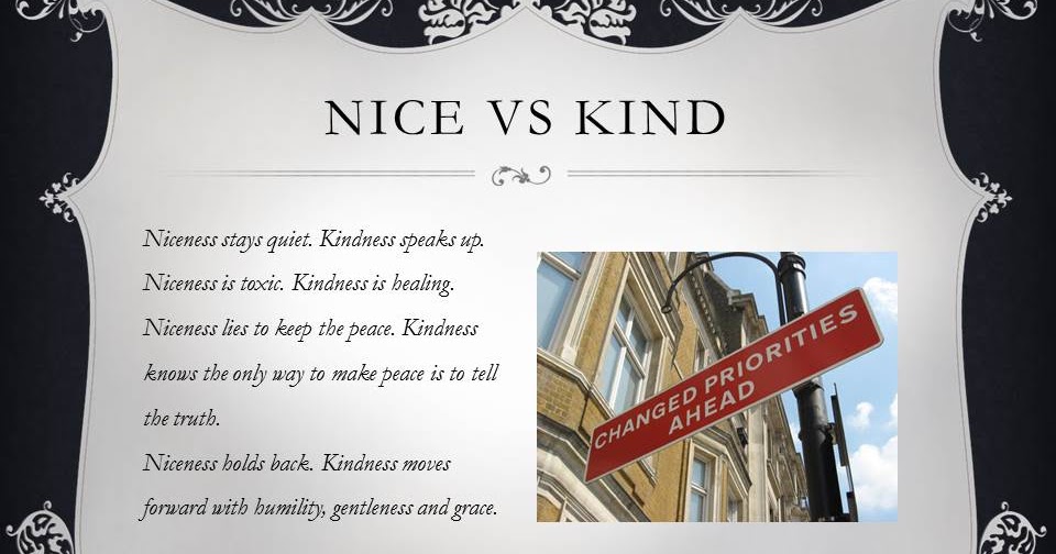 Nice vs. Kind