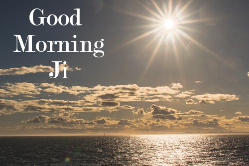 Top 10 Good Morning Ji images, greetings, pictures for whatsapp ...