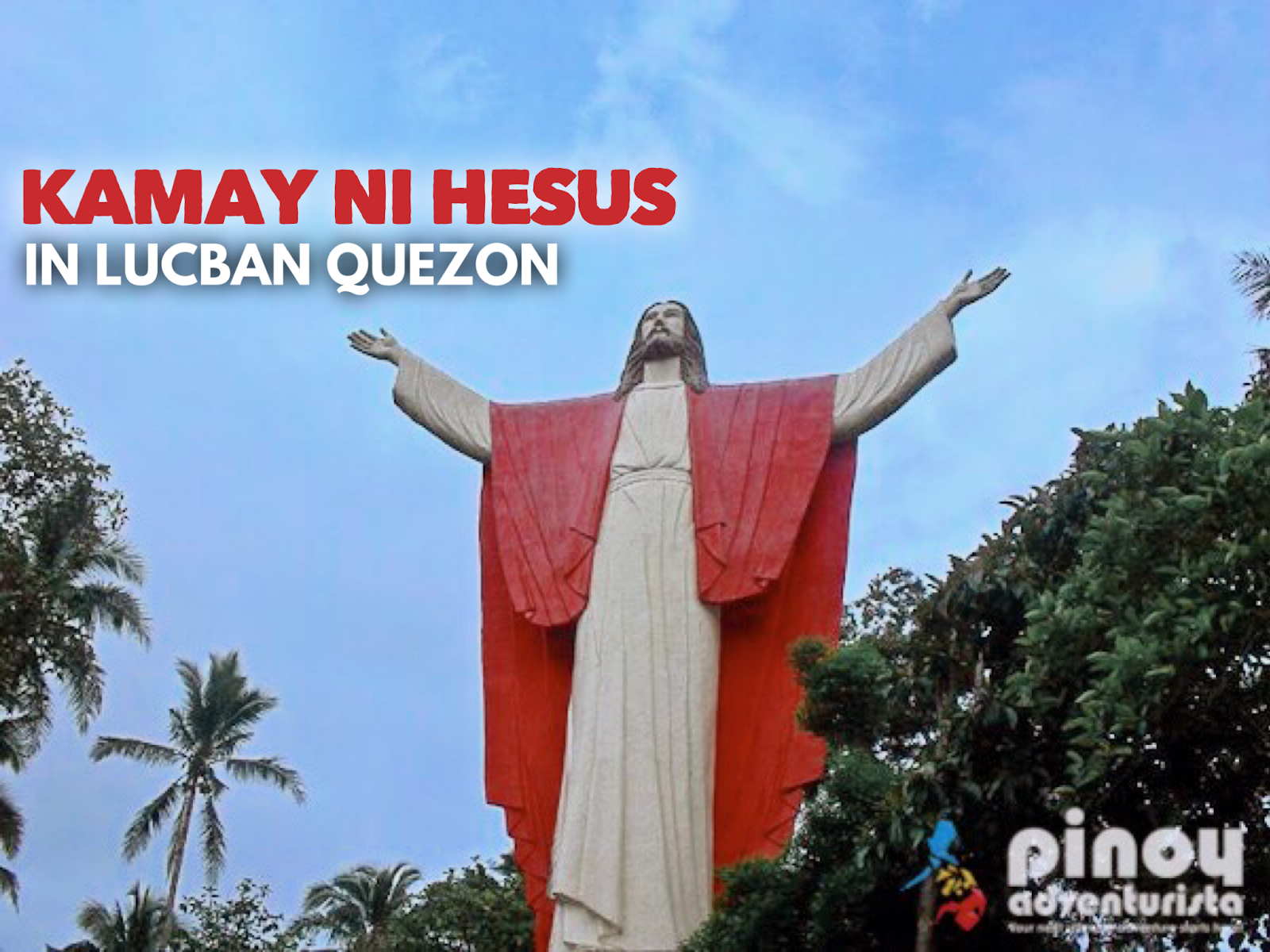 Visiting KAMAY NI HESUS SHRINE and How to Get to Lucban, Quezon | Blogs ...