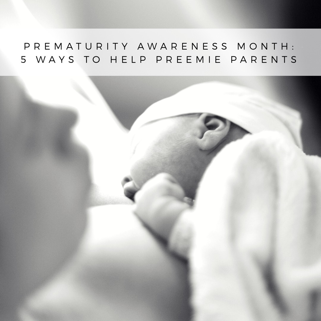 5 Ways To Help Preemie Parents - Starter Mama