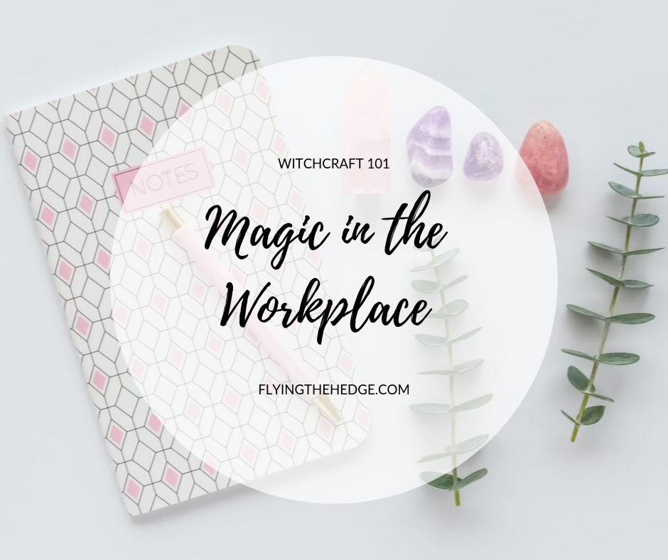 Flying the Hedge: Magic in the Workplace