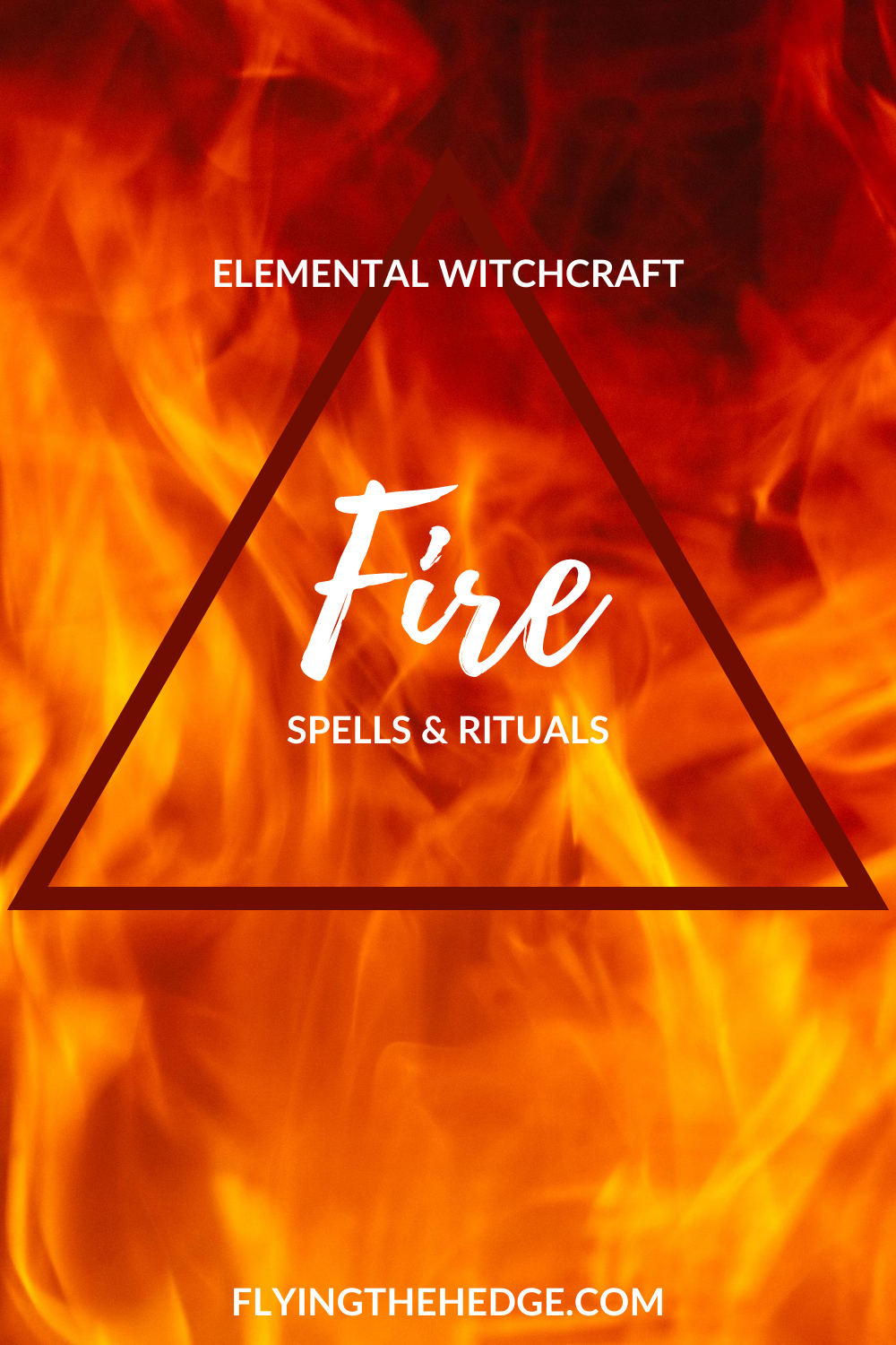 Flying the Hedge: Elemental Magic: Fire Spells and Rituals