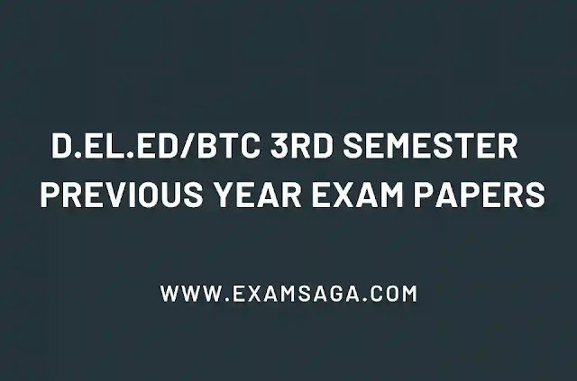 BTC D.el.ed 3rd Semester Exam Papers 2021 [Download] - EXAMSAGA