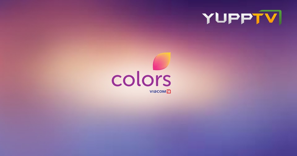 Watch Colors TV Hindi Entertainment Channel Live at YuppTV - Hindi TV ...