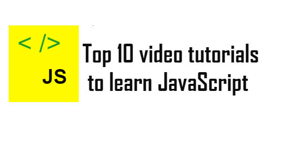 Top 10 Best Javascript video tutorials 2020 | Free Javascript courses ...