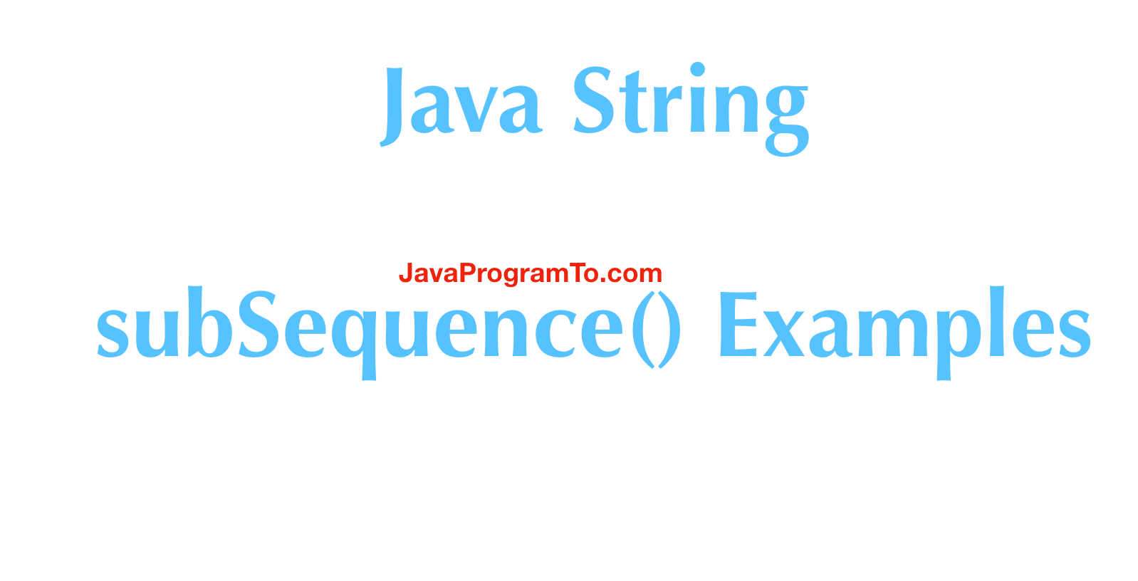 Java String subSequence() Examples - Print subSequence in String ... Java String subSequence() Examples - Print subSequence in String ...