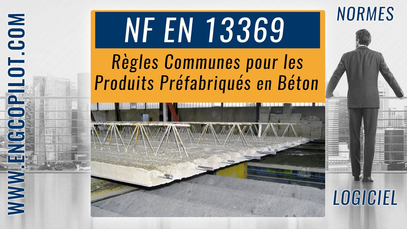 La norme NF EN 13369, Règles communes pour les produits préfabriqués en ... La norme NF EN 13369, Règles communes pour les produits préfabriqués en ...
