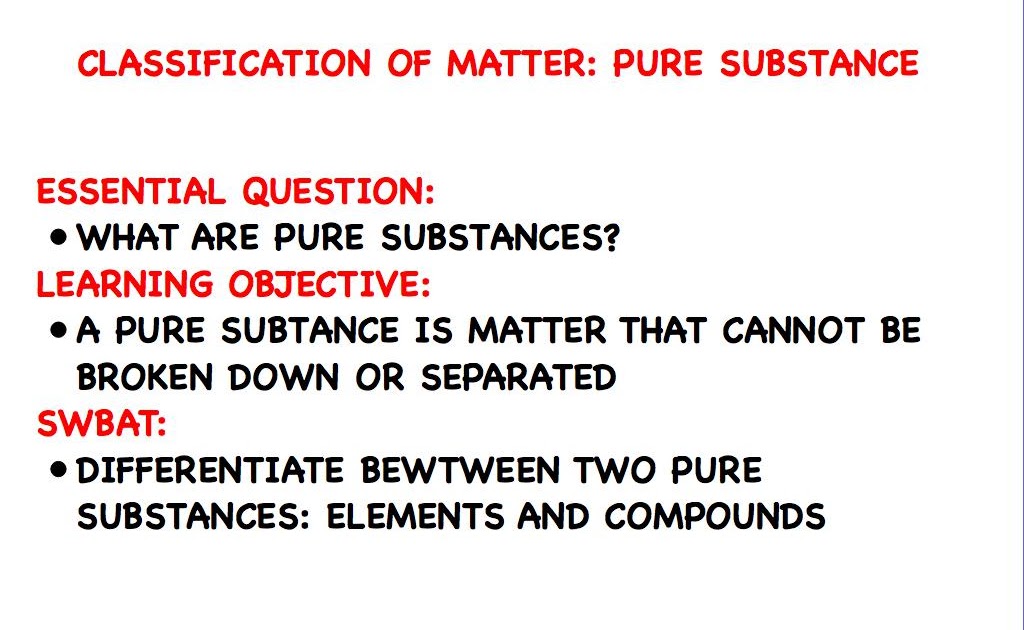 CHEMISTRY: CLASSIFICATION OF MATTER #1: PURE SUBSTANCES