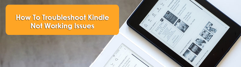 How To Troubleshoot Kindle Not Working Issues how-to-troubleshoot-kindle-not-working-issues
