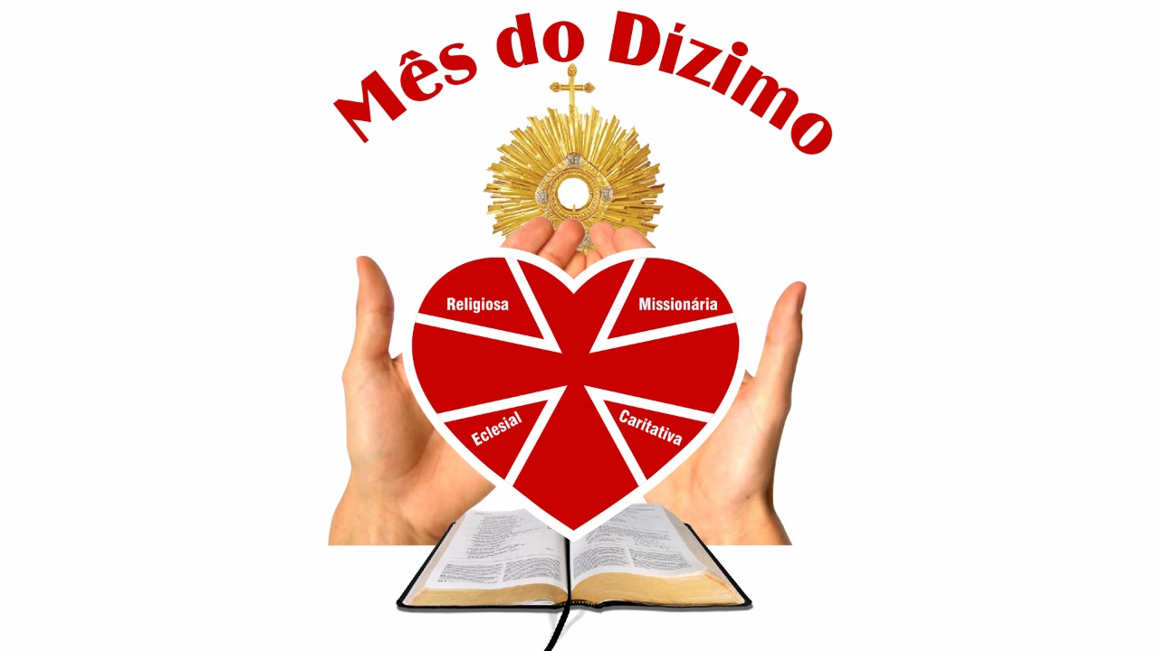 DÍZIMO É PARTICIPAÇÃO E PARTILHA!: MÊS DO DÍZIMO 2019