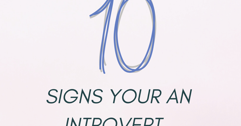 10 signs you are an introvert ~ THIS IS WHERE IT IS AT