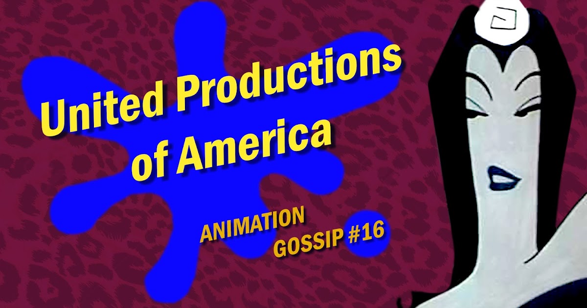 AnthropoCinema: UNITED PRODUCTIONS OF AMERICA. Animation Gossip 16.