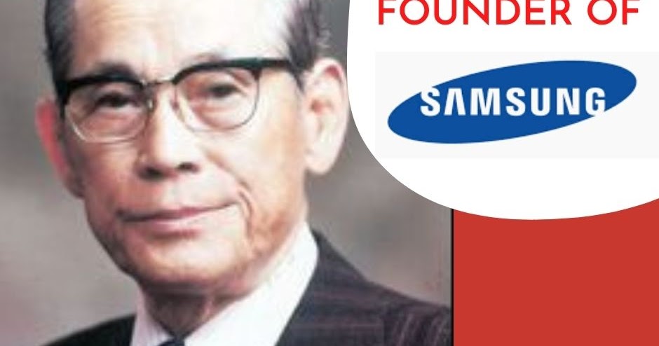 Founder of Samsung