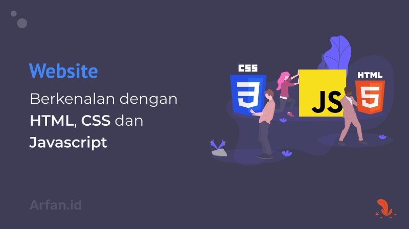 Ingin Membuat Website? Yuk Kenalan Dulu Dengan HTML, CSS dan Javascript ...