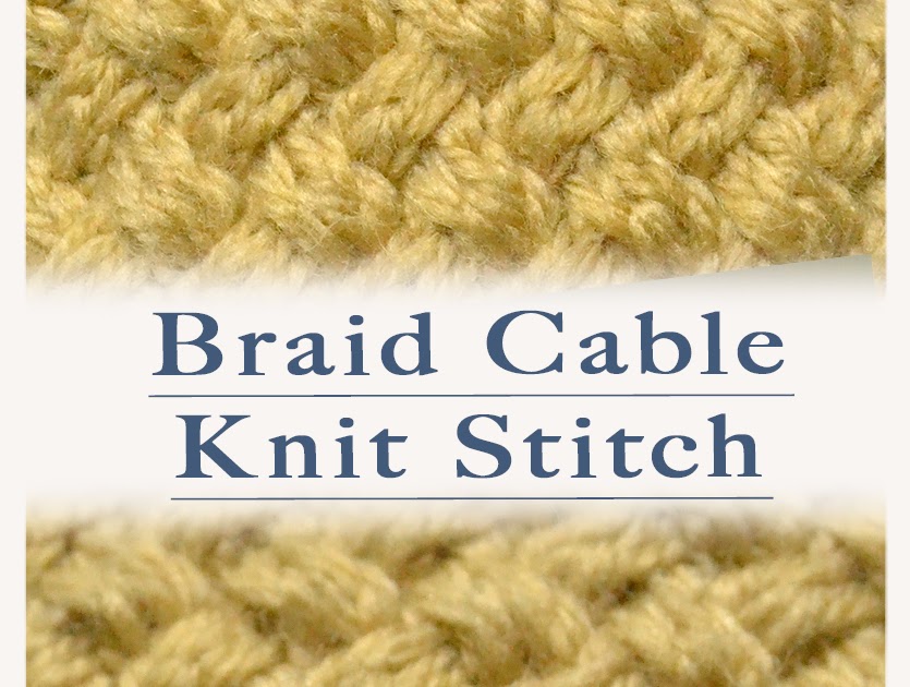 Knitting Novice: The Weekly Swatch: Braid Cable Knit Stitch Pattern ...