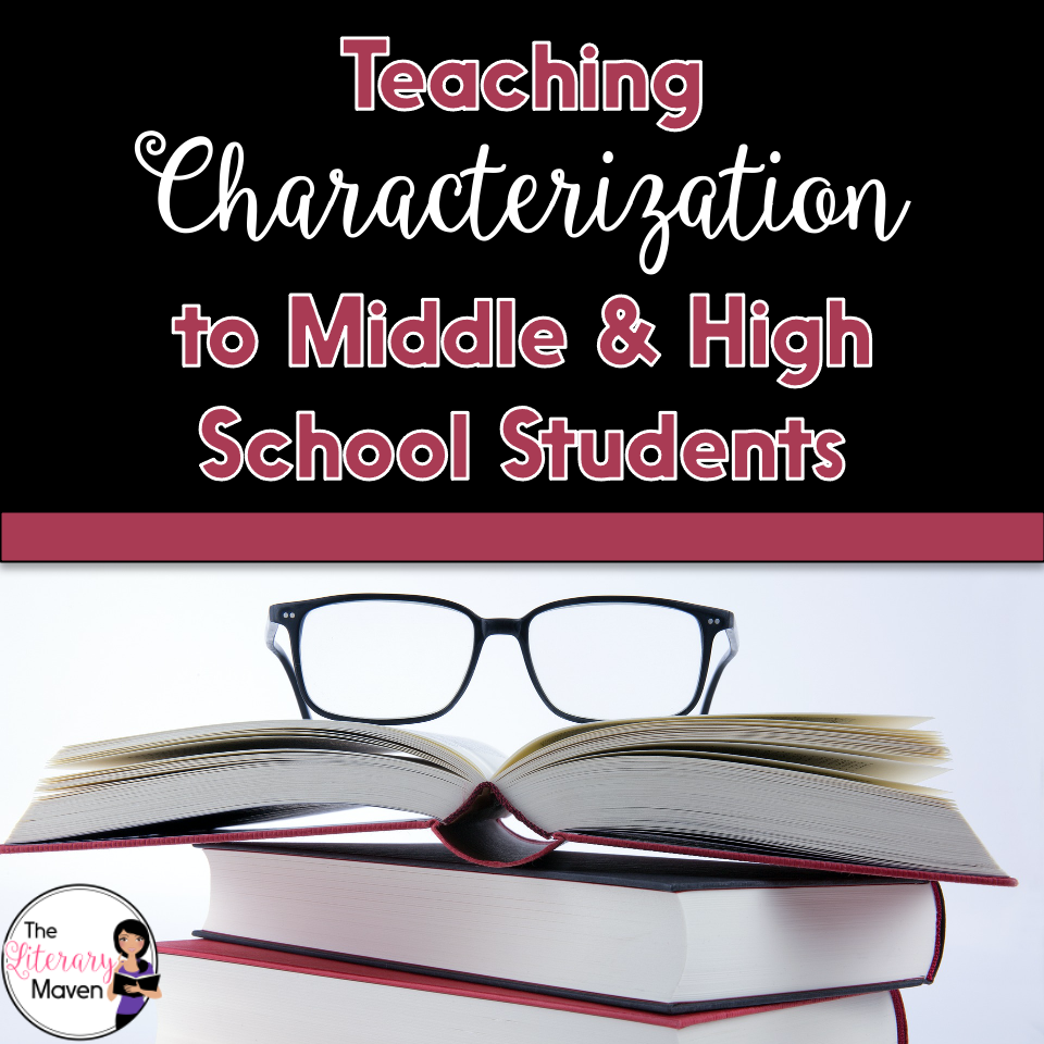 Teaching Characterization to Middle & High School Students - The ...