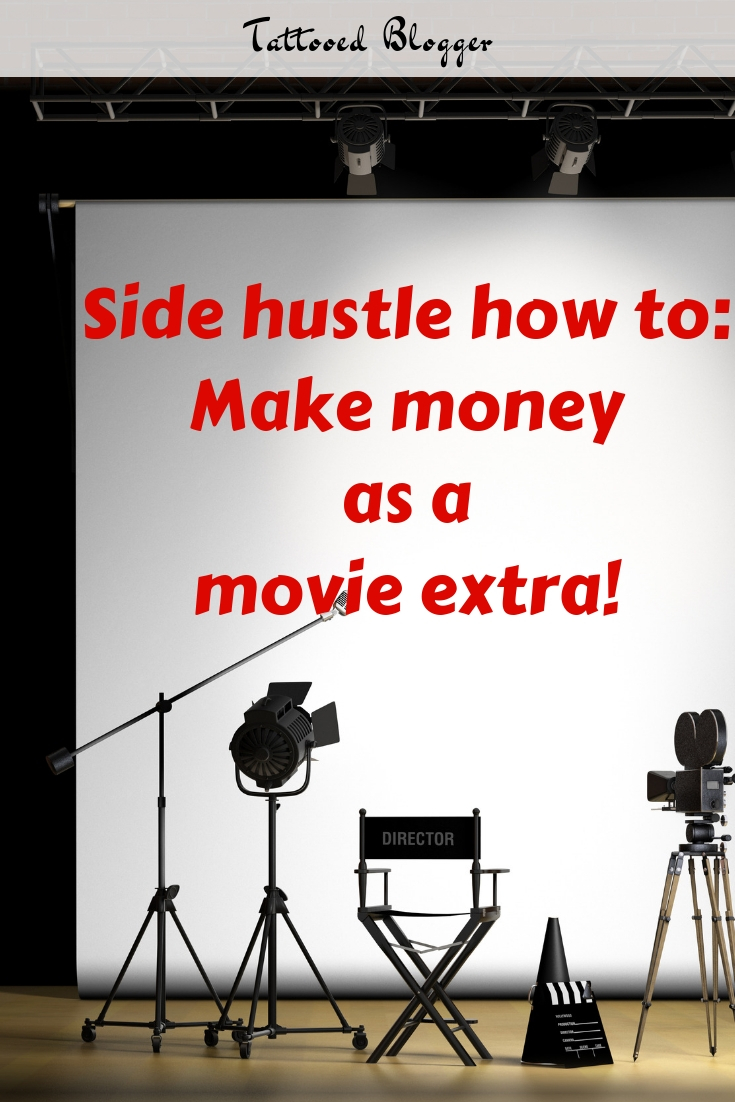 Tattooed Blogger: Acting for cash, Make extra money as a movie extra!