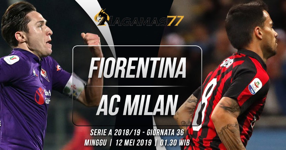 Prediksi Bola Fiorentina VS AC Milan 12 Mei 2019 ~ PREDIKSI BOLABET77 | SITUS JUDI ONLINE