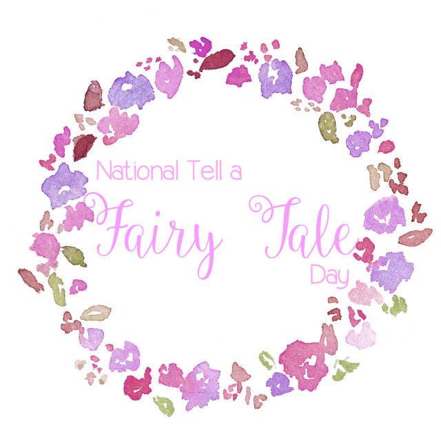 National Tell a Fairy Tale Day - Peaches and Willow