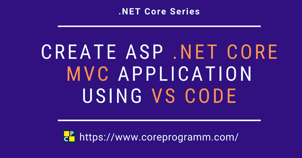 Create Asp Core Mvc Application Using Vs Code Coreprogram