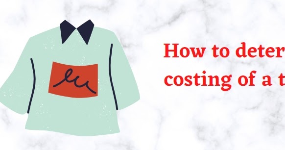 Costing of garments formula | How to determine costing of a t-shirt