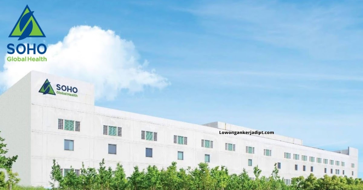 Lowongan Kerja PT Soho Industri Pharmasi Terbaru 2022 ...