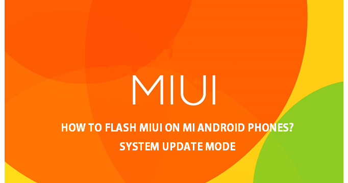 How to flash MIUI on MI Android Phones- System Update Mode | About ...