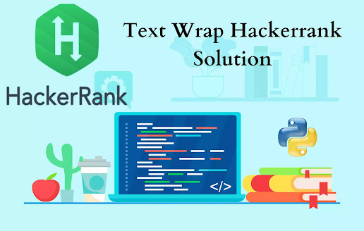 Text Wrap Hackerrank Solution In Python 3