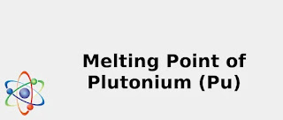 Melting Point of Plutonium (Pu) [& Color, Sources, Discovery ... 2022