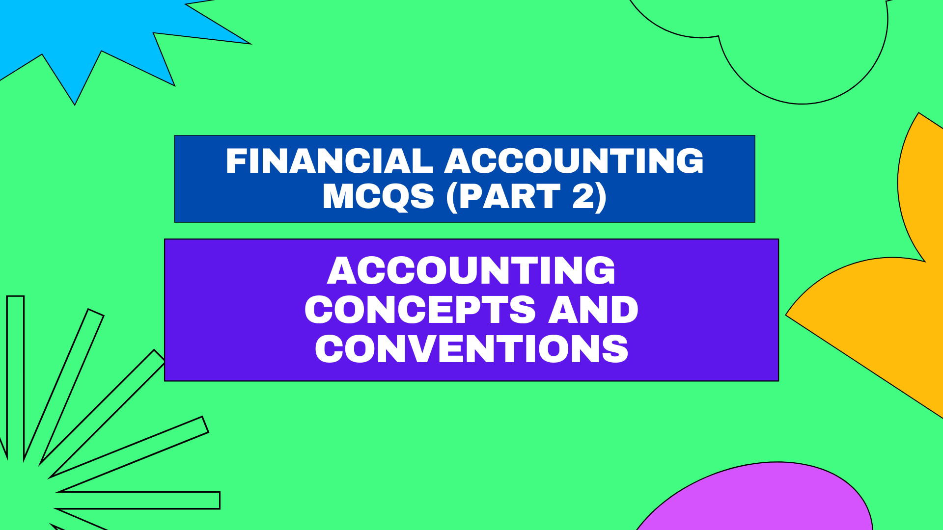 Accounting Concepts And Conventions Mcqs Financial Accounting Mcqs Part 2 Multiple Choice