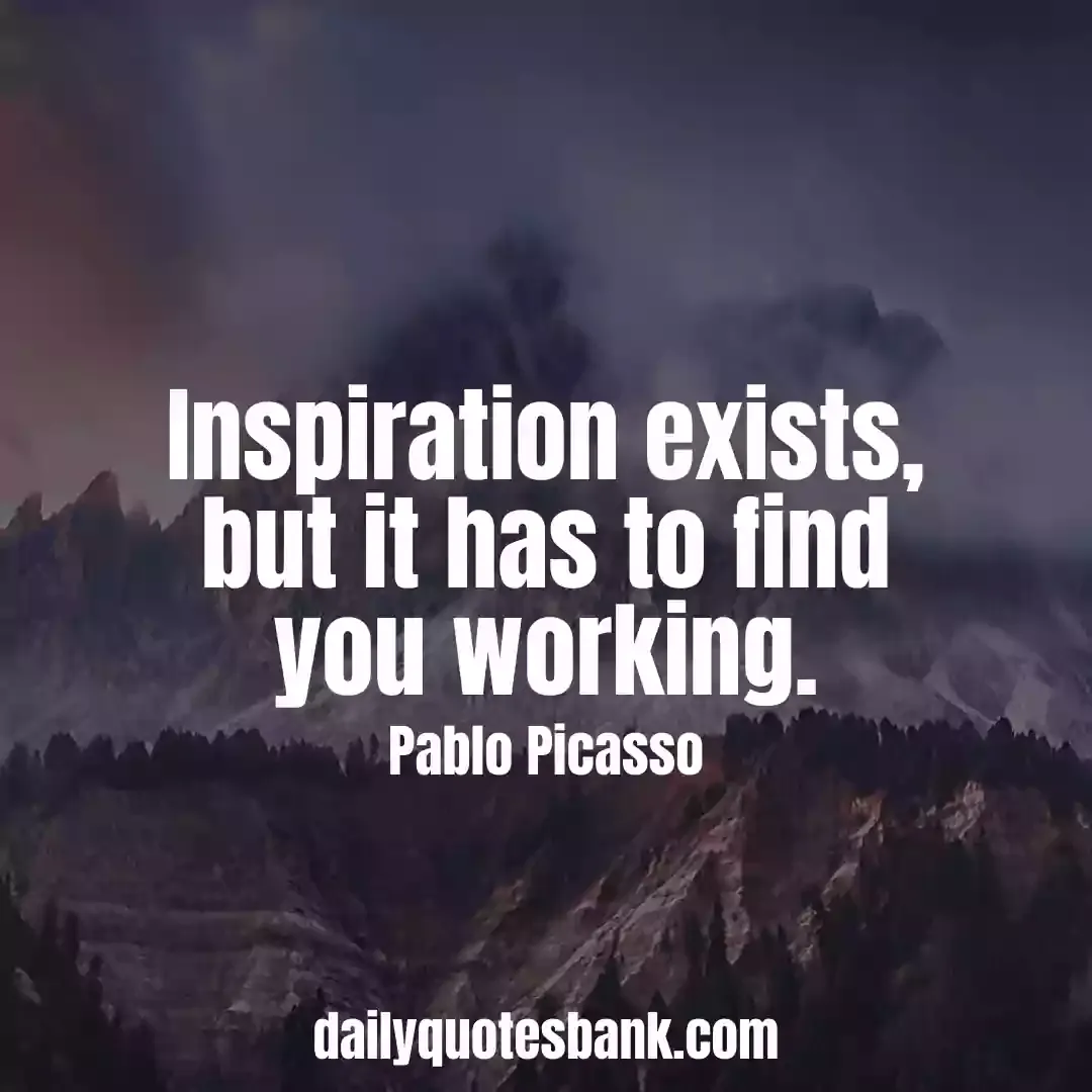 115 Pablo Picasso Quotes On Creativity To Turn You A Painter