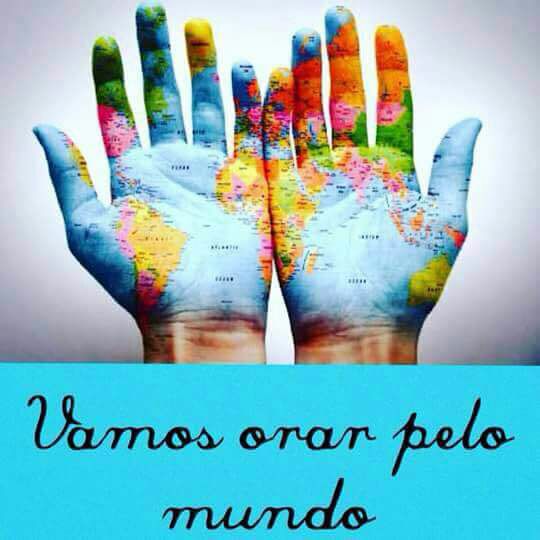 "Minha Herança": * Vamos orar pelo mundo!!!