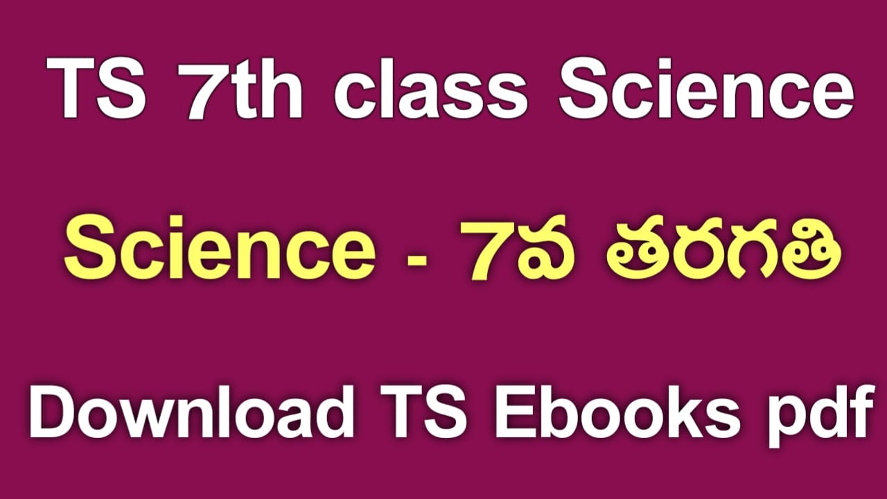 TS 7th Class Science Textbook PDf Download TS 7th Class Science Ebook TS 7th Class Science Textbook PDf Download TS 7th Class Science Ebook