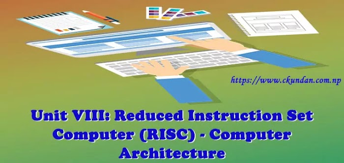 Unit VIII: Reduced Instruction Set Computer (RISC) - Computer Architecture