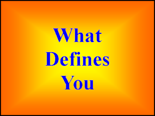 MORNING NOTES: What Defines You