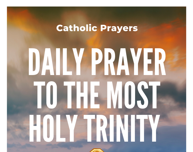 Catholic Prayers: Daily Prayer to the Most Holy Trinity