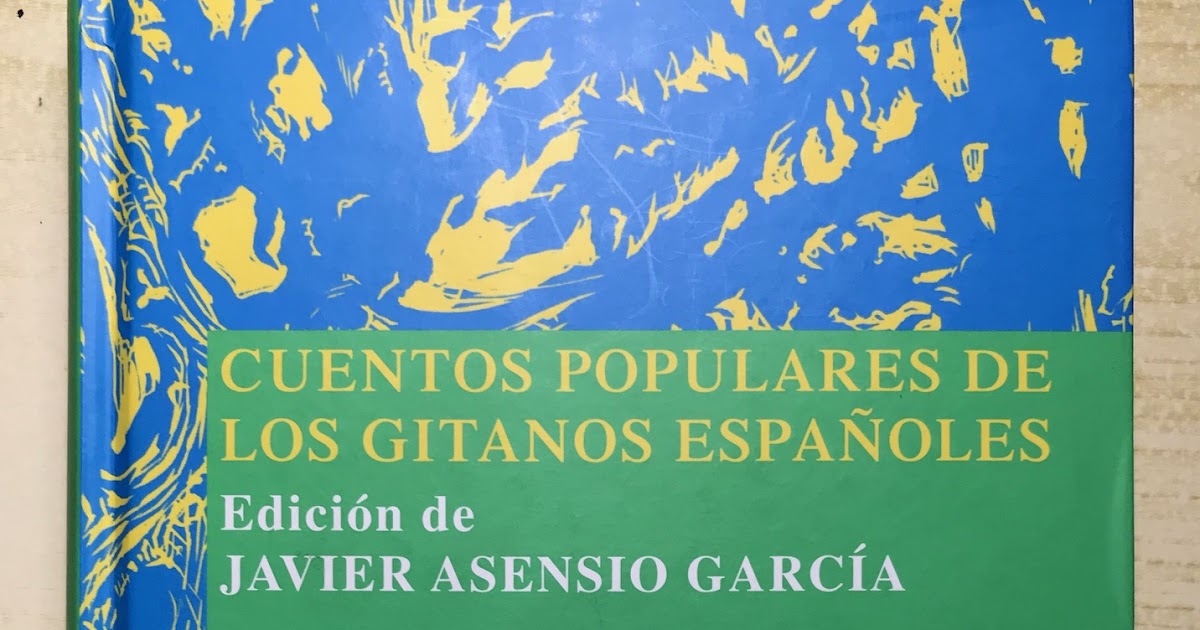 Por los caminos de la tierra oral: Cuentos populares de los gitanos ...
