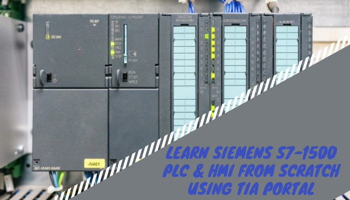 Learn Siemens S7-1500 PLC & HMI from Scratch using TIA PORTAL
